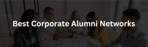 The 7 Best Corporate Alumni Networks You Need To Know – Vaave Blog